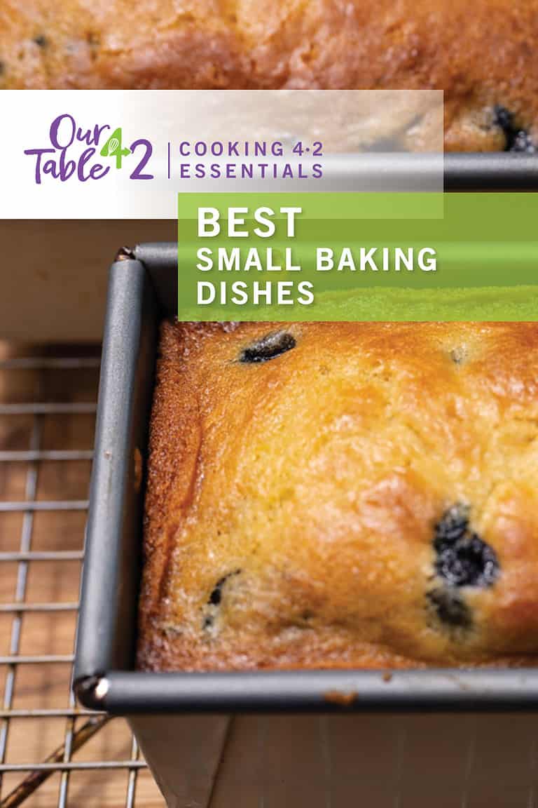 Best small baking dishes | Our Table 4•2 by Pam Werley